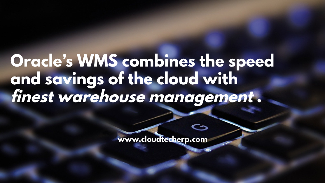 Oracle Warehouse Management Cloud (WMS) | Cloudtech ERP