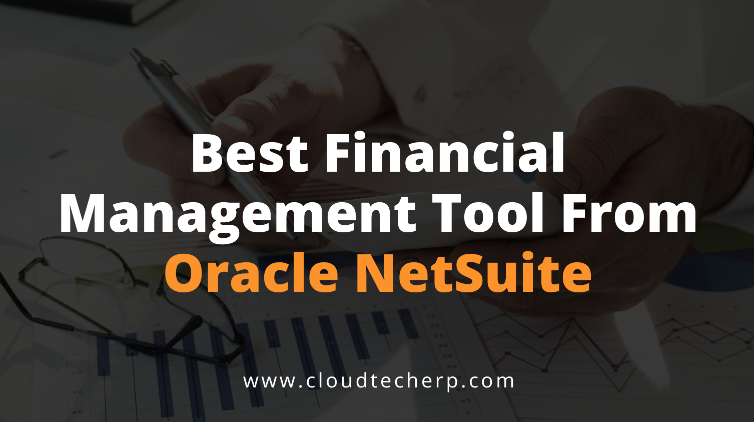 Best Financial Management Tool From Oracle NetSuite