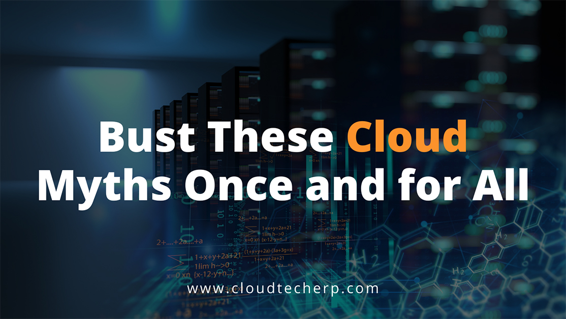 Bust These Cloud Myths Once and for All