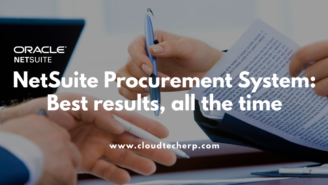 NetSuite Procurement System: Best results, All The Time